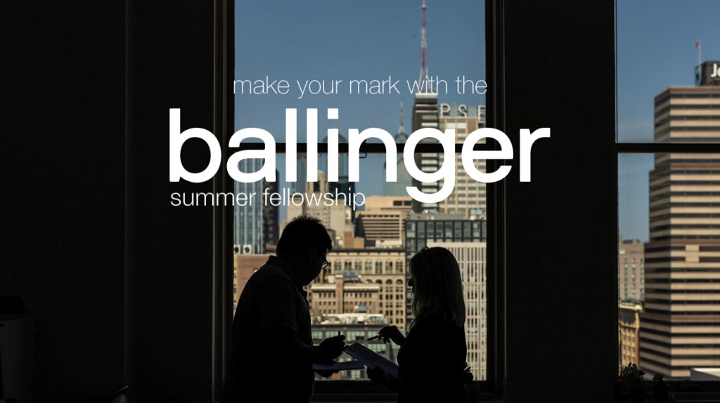 Make Your Mark with Ballinger's Summer Fellowship - Ballinger